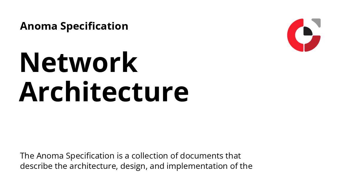 Network Architecture Anoma Specification