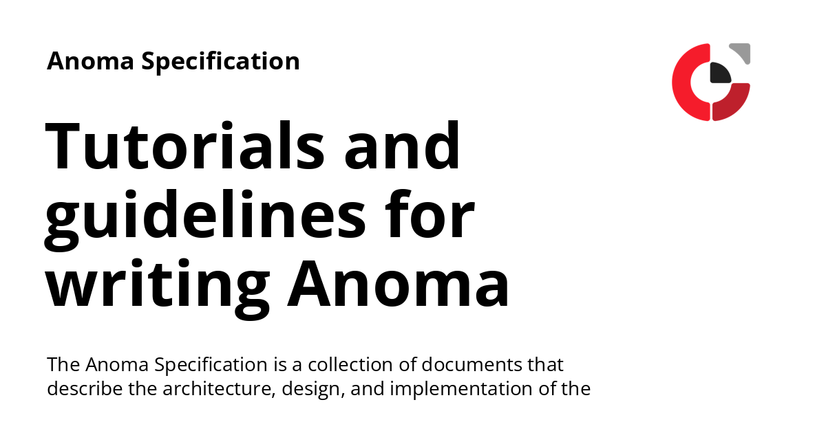 Tutorials and guidelines for writing Anoma Specification documentation ... Tutorials and guidelines for writing Anoma Specification documentation ...